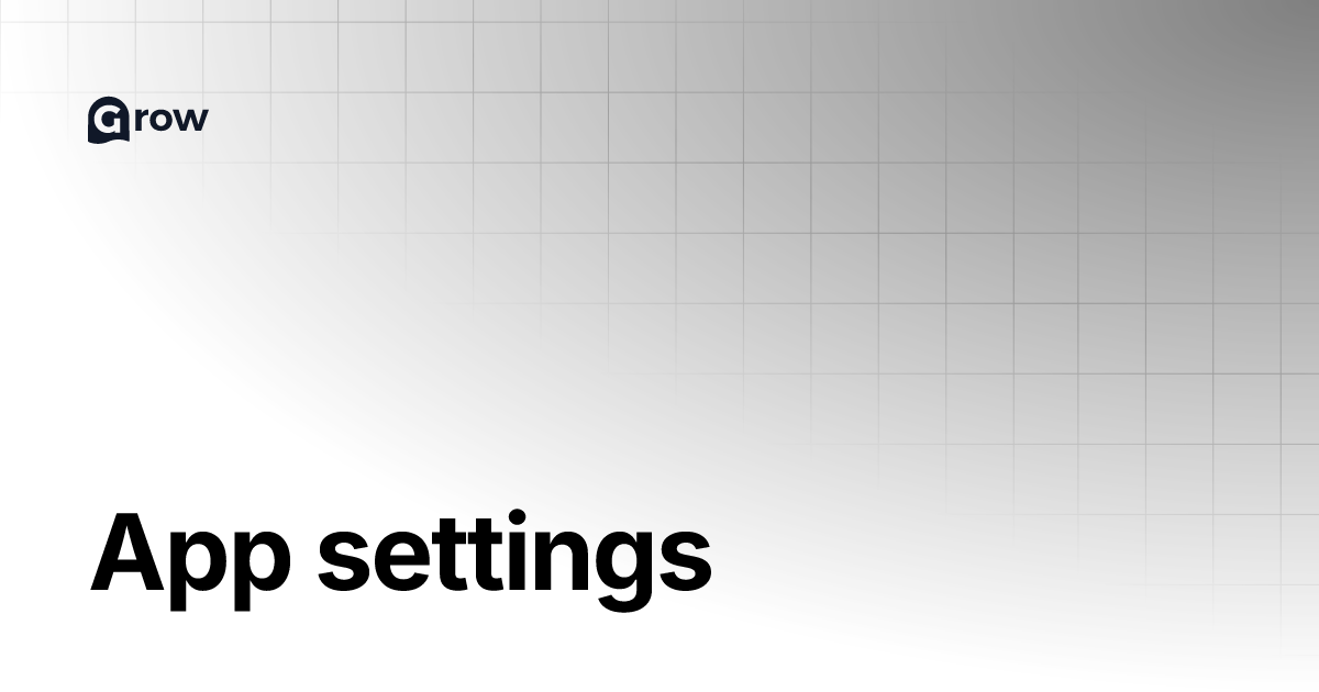 App settings | Grow