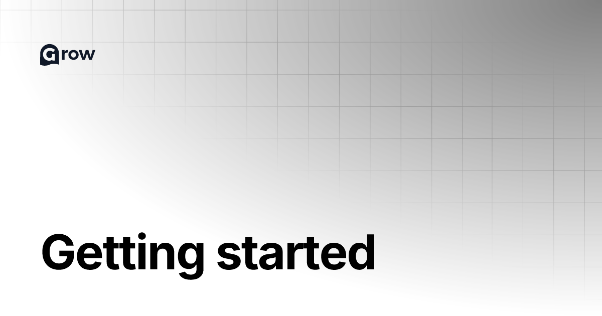 Getting started | Grow